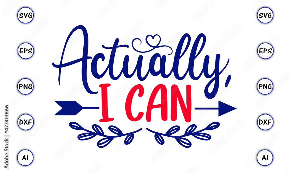 Actually, I can SVG, Motivational Quotes SVG, sublimation, sublimation ...
