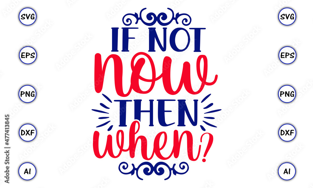 If not now then when SVG, Motivational Quotes SVG, sublimation ...