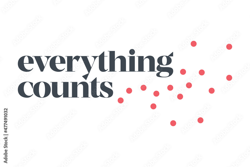 Modern, simple graphic design of a saying "Everything Counts" in red ...