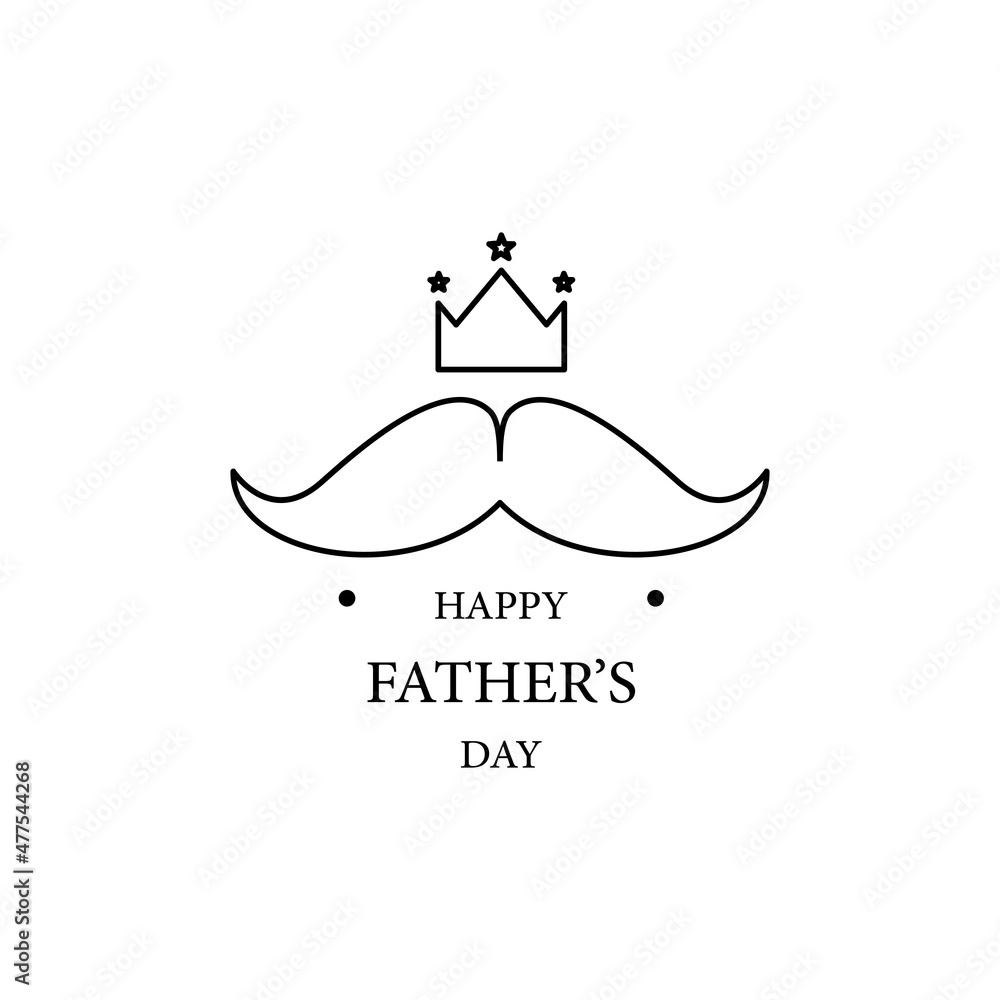 Happy Fathers Day Mustache line on White Background. Dad my king ...