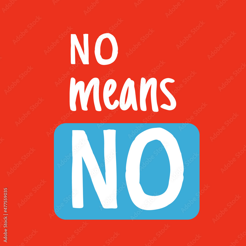 No means No hand drawn words text to support sexual harassment victims ...