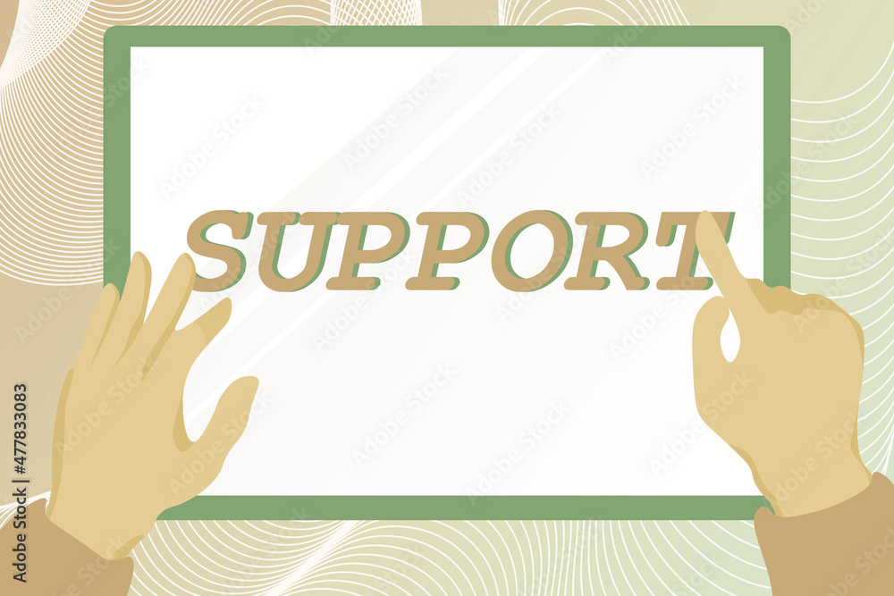 Sign displaying Support. Business showcase maintain, sustain, uphold ...