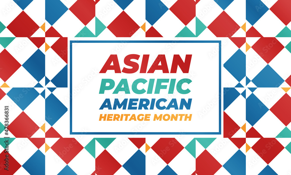 May is Asian Pacific American Heritage Month (APAHM), celebrating the ...