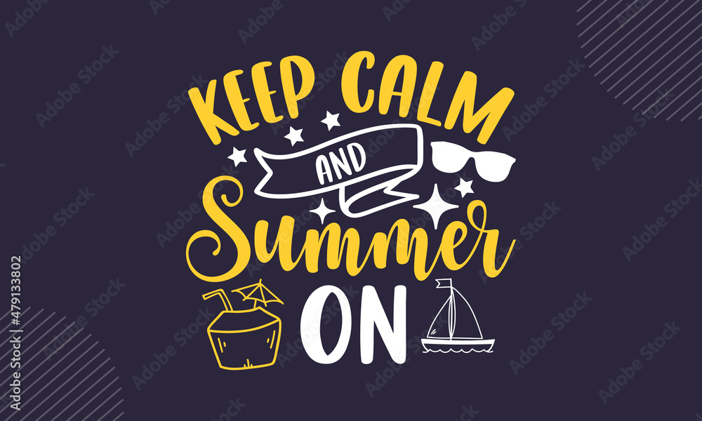 Keep calm and summer on - Summer t shirt design, svg Files for Cutting ...