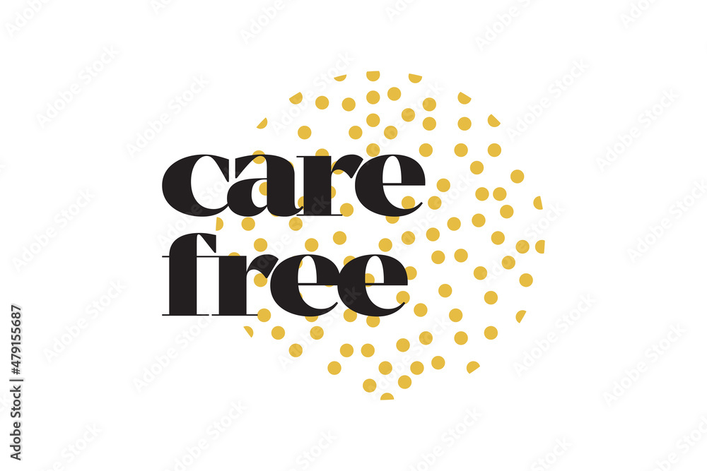 Modern, simple, cute typographic design of a saying "Care Free" in ...