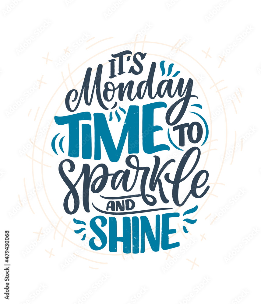 Hand drawn lettering quote in modern calligraphy style about Monday ...