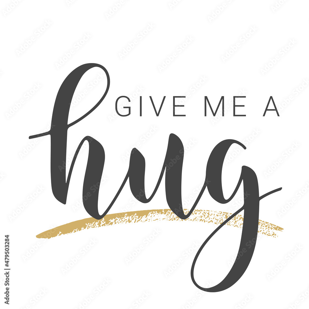 Vector Stock Illustration. Handwritten Lettering of Give Me a Hug ...