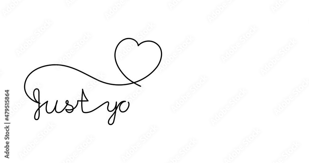 Animated illustration. Continuous One Line script cursive text Just you ...
