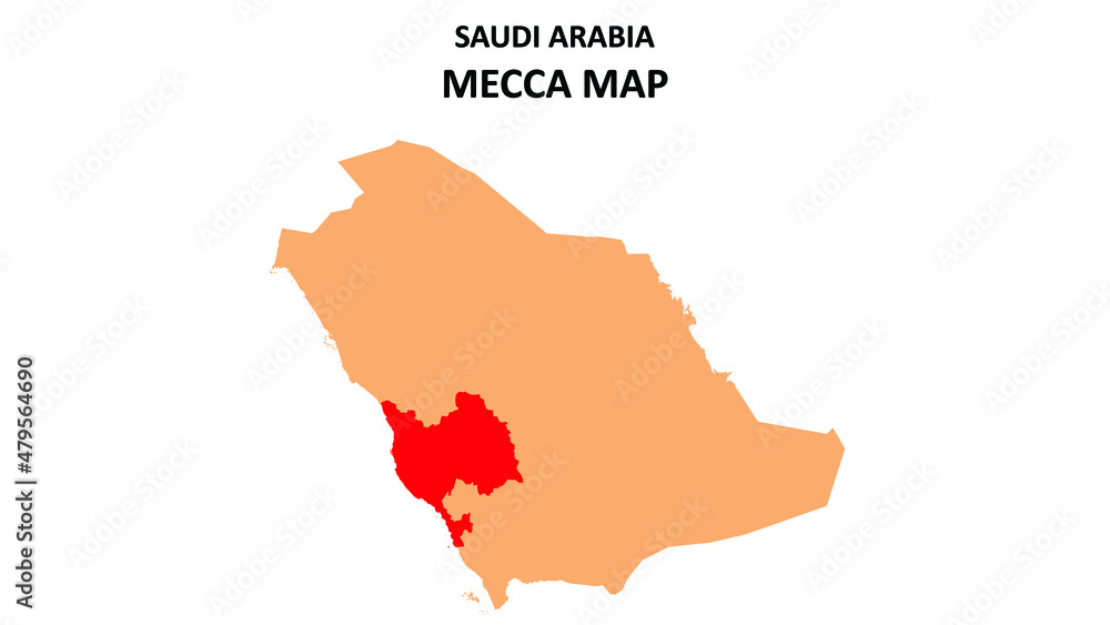 Mecca map highlighted on Saudi Arabia map. Mecca map on Saudi Arabia ...
