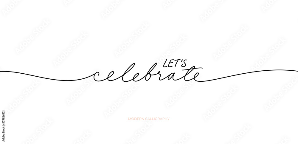Let's celebrate hand drawn linear lettering. Vector modern calligraphy ...