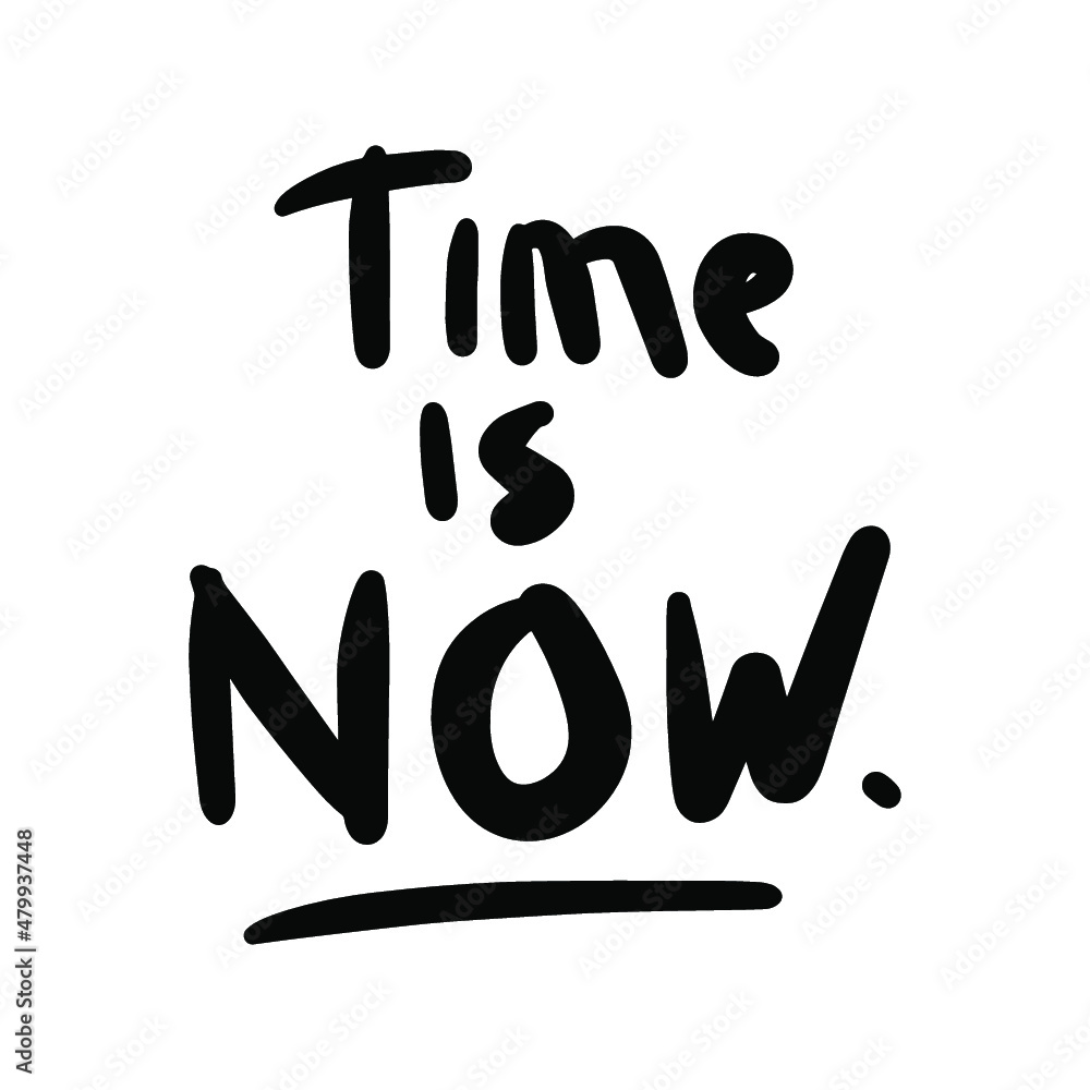 time is now vector Handwritten text on isolated white baground vector ...