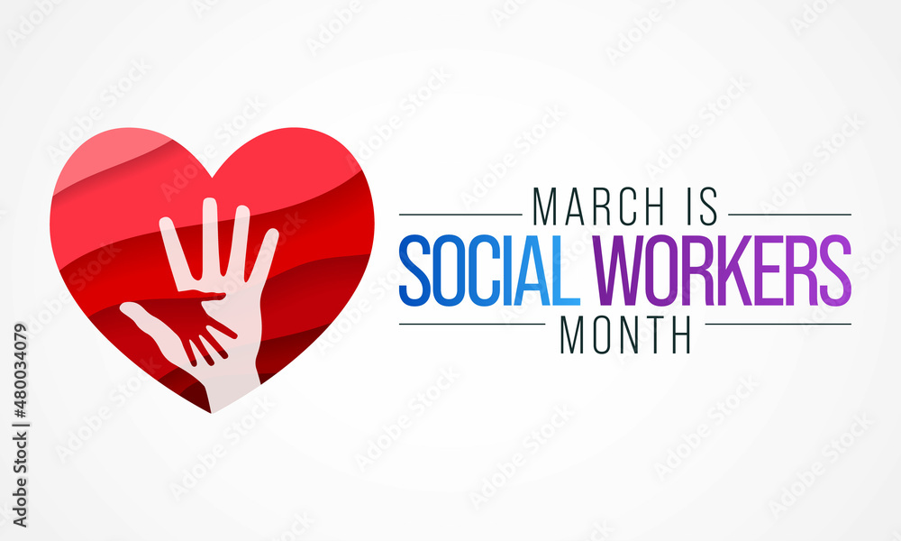 Social Work month is observed every year in March, in recognition of ...