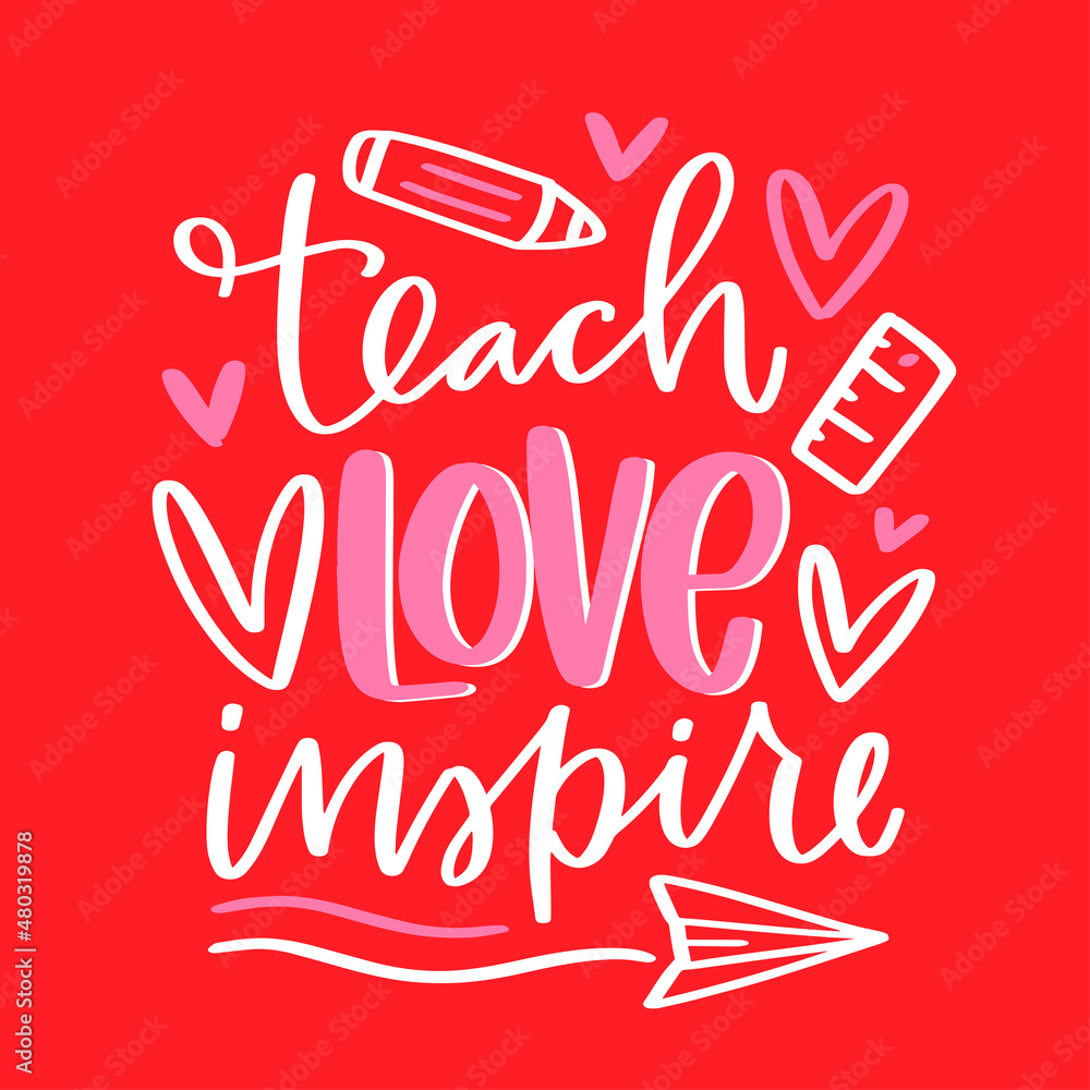 Teach love inspire teacher quote vector design with hearts and ...