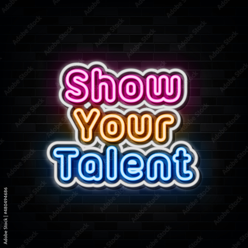 Show your talent neon sign. design element. light banner announcement ...