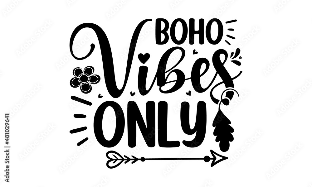 Boho vibes only - Bohol Style with inspirational quote lettering ...