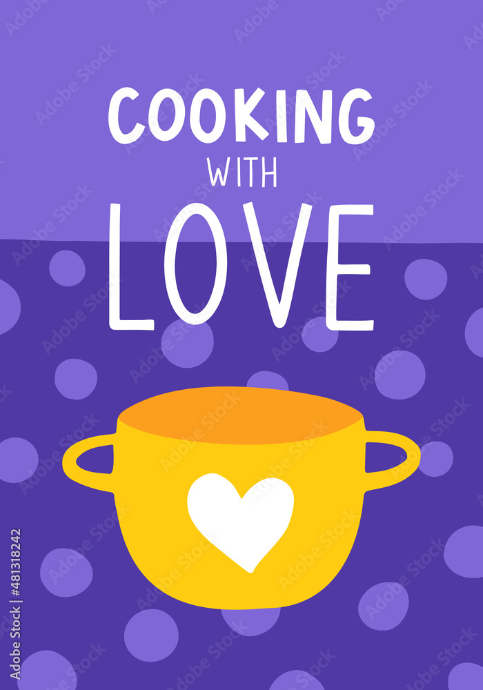 Cute kitchen poster in cartoon style. "Cooking with love" lettering and ...