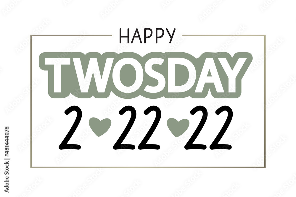 Happy Twosday 2.22.22 modern lettering in a frame on white, vector ...