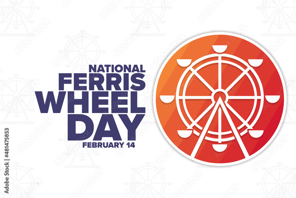 National Ferris Wheel Day. February 14. Holiday concept. Template for ...