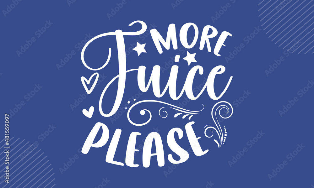More juice please - Kids Life t shirt design, svg eps Files for Cutting ...