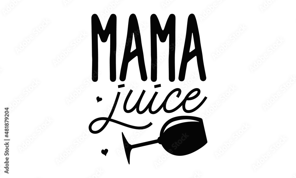 mama-juice, Calligraphy t shirt design, Hand drawn lettering phrase ...