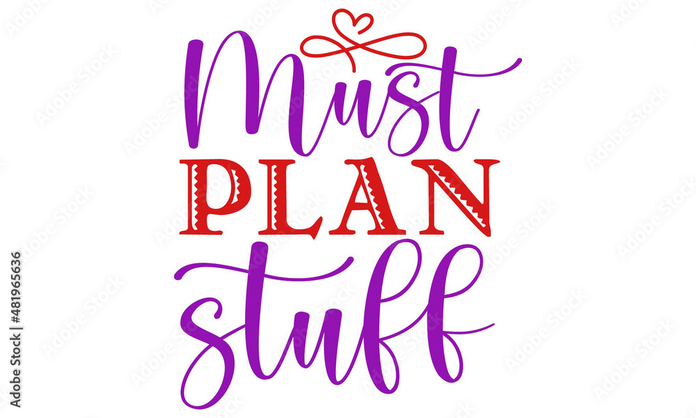 Must plan stuff Print-Ready T-shirts design file,***What you will get ...