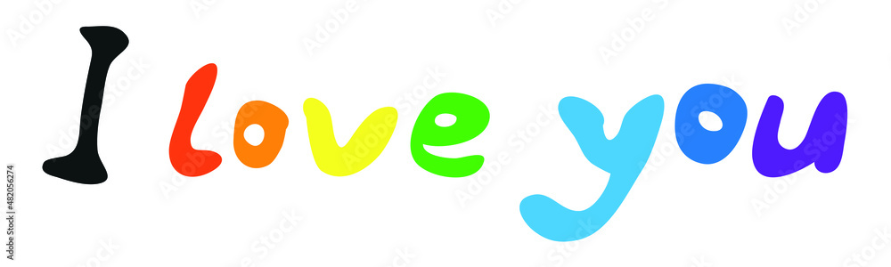 Freehand lettering I love you in rainbow colors.Hand drawn, vector ...