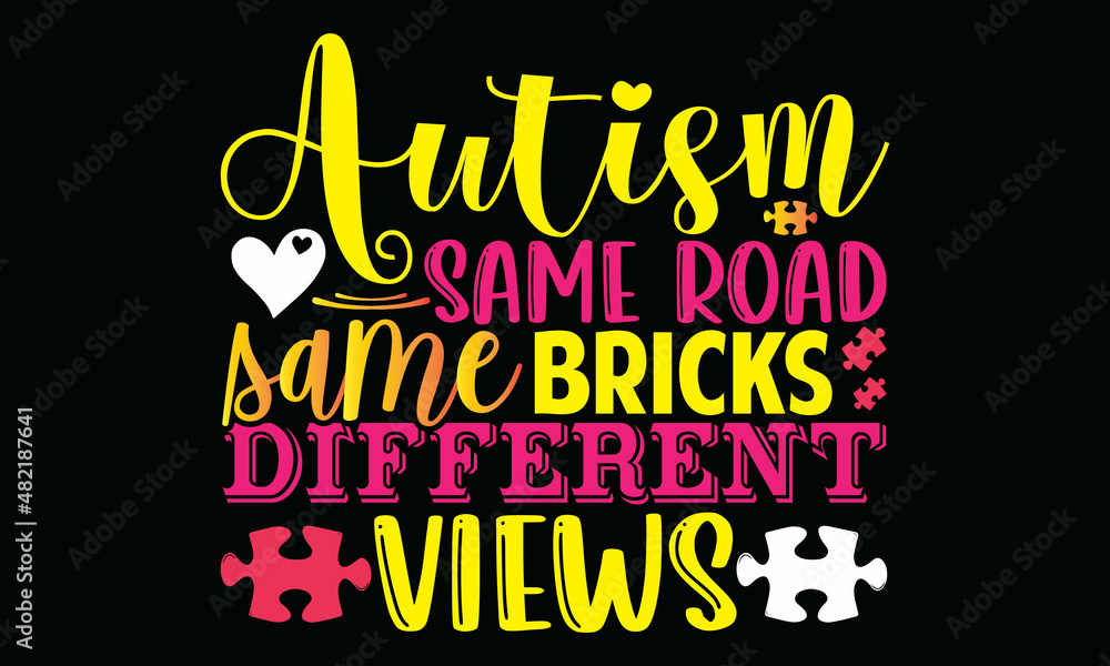 Autism same road same bricks different views- Autism t-shirt design ...