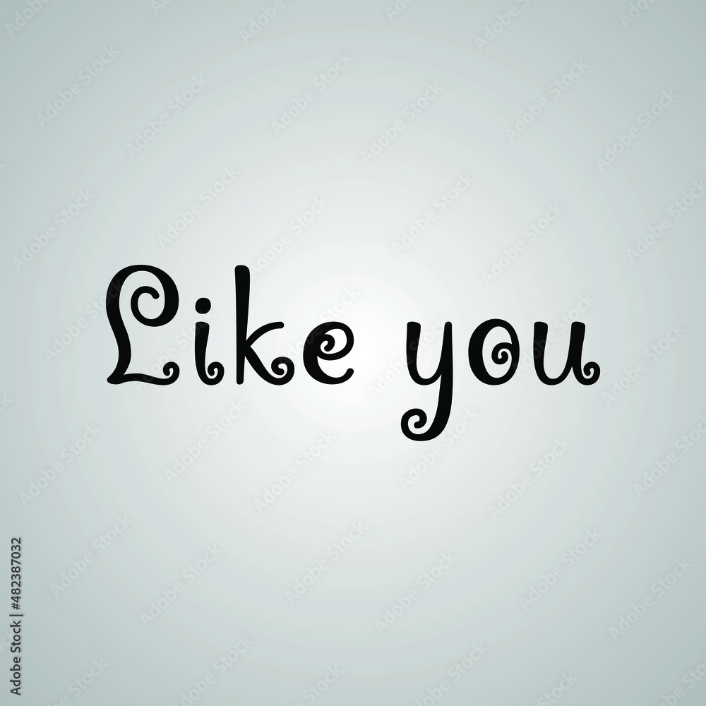 Hand drawn vintage Vector text Like You on white background ...