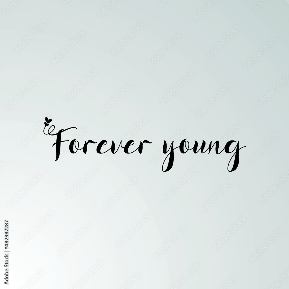 Hand drawn vintage Vector text Forever Young on white background ...