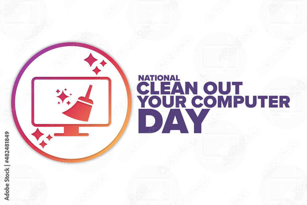 National Clean Out Your Computer Day. Holiday concept. Template for ...