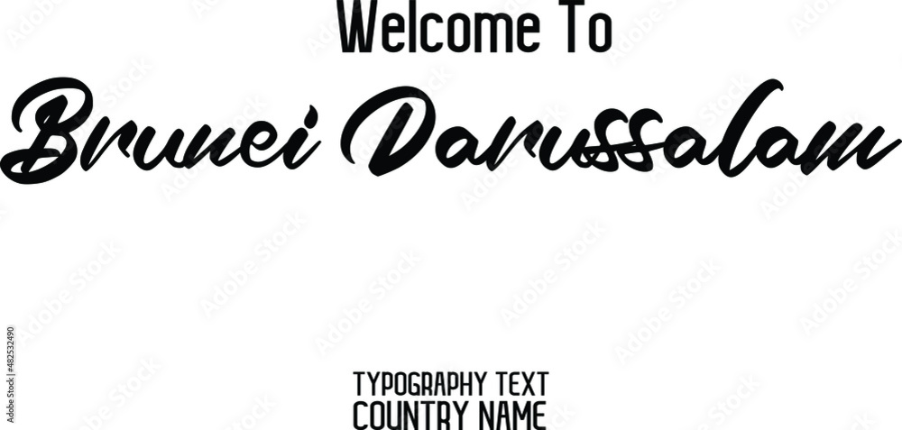 Welcome To Brunei Darussalam Country Name Cursive Text Typography ...