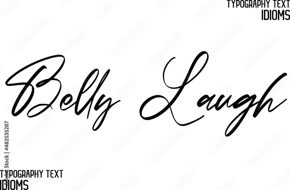 Belly Laugh Beautiful Cursive Hand Written Calligraphy Text idiom Stock ...