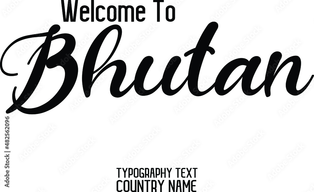 Welcome To Bhutan Country Name Cursive Text Typography Design Stock ...