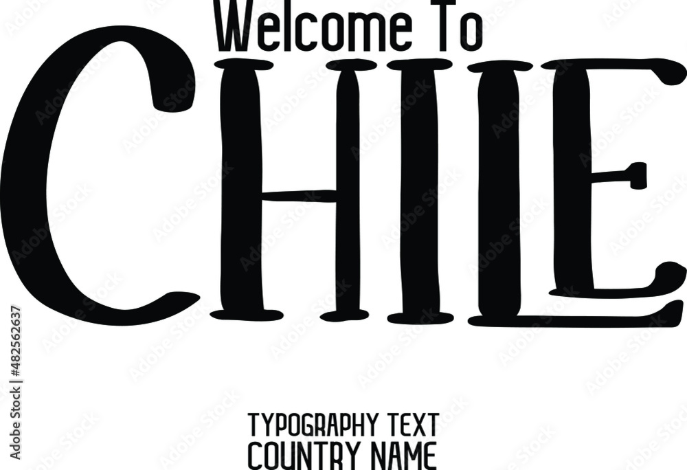 Welcome To Chile Country Name Hand Written Alphabetical Text Stock ...