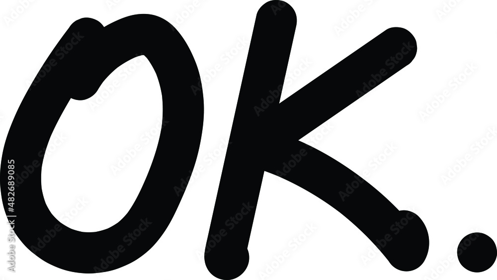 OK Typography Hand Written Vector Illustration. Editable OK artwork ...