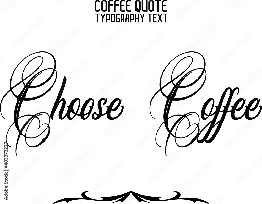 Choose Coffee Handwritten Lettering Modern Typography Stock Vector ...