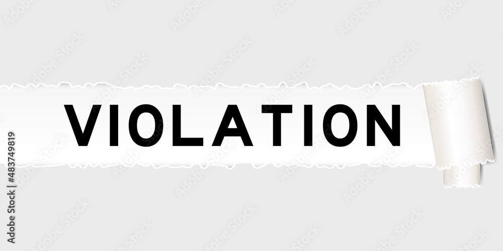 Ripped gray paper background that have word violation under torn part ...