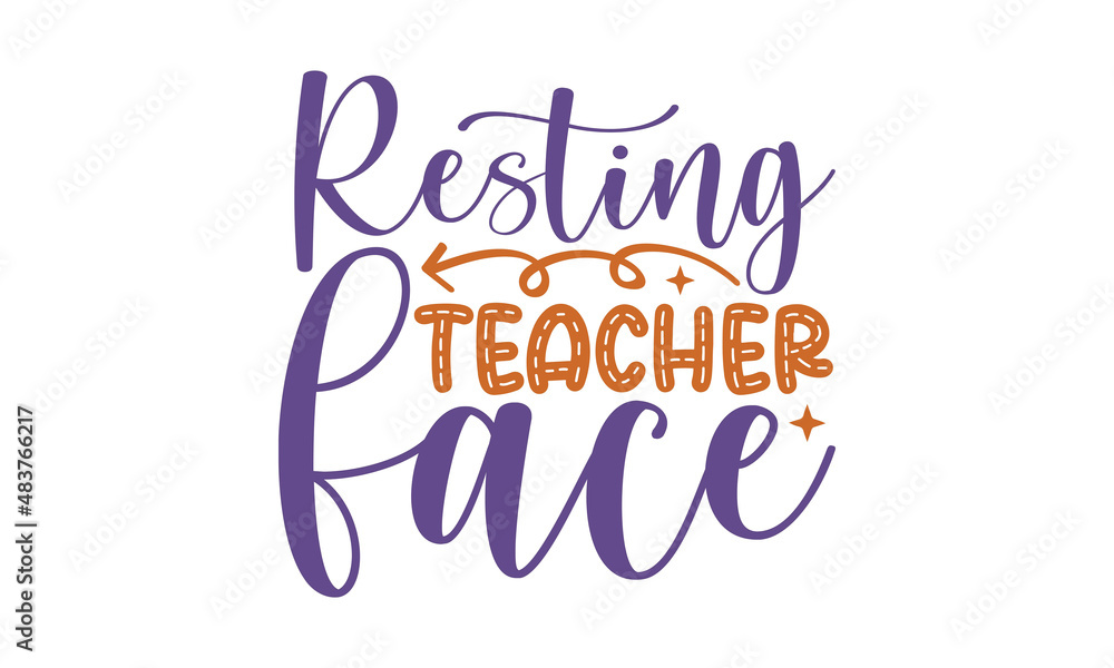 Resting teacher face,SVG and Print-Ready T-shirts design file,**What ...