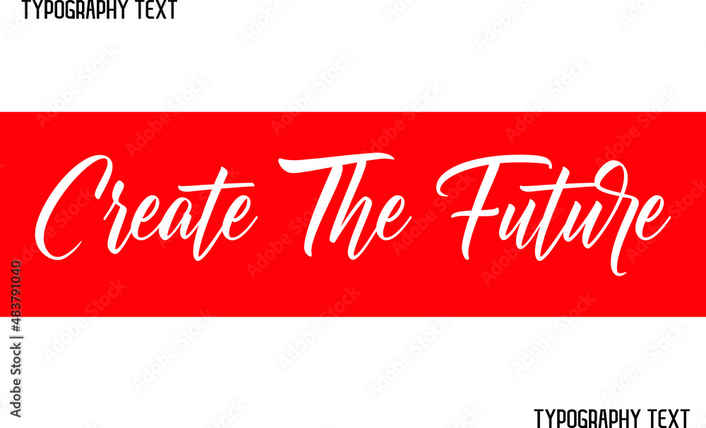 Create The Future Motivational Quotes in Red Color Design Stock Vector ...