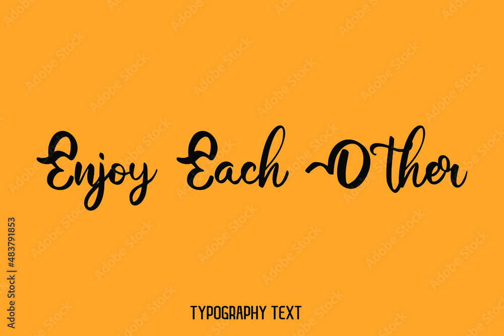 Enjoy Each Other Beautiful Cursive Hand Written Alphabetical Text on ...