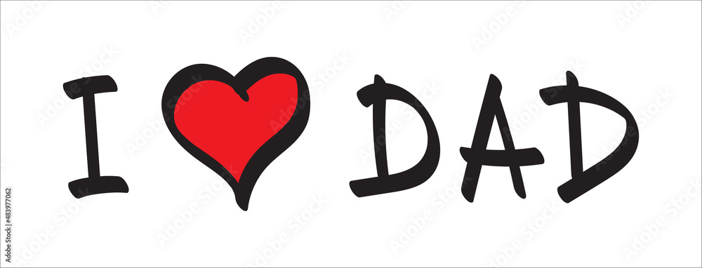 Hand drawn text I love my dad in doodle style isolated Stock Vector ...
