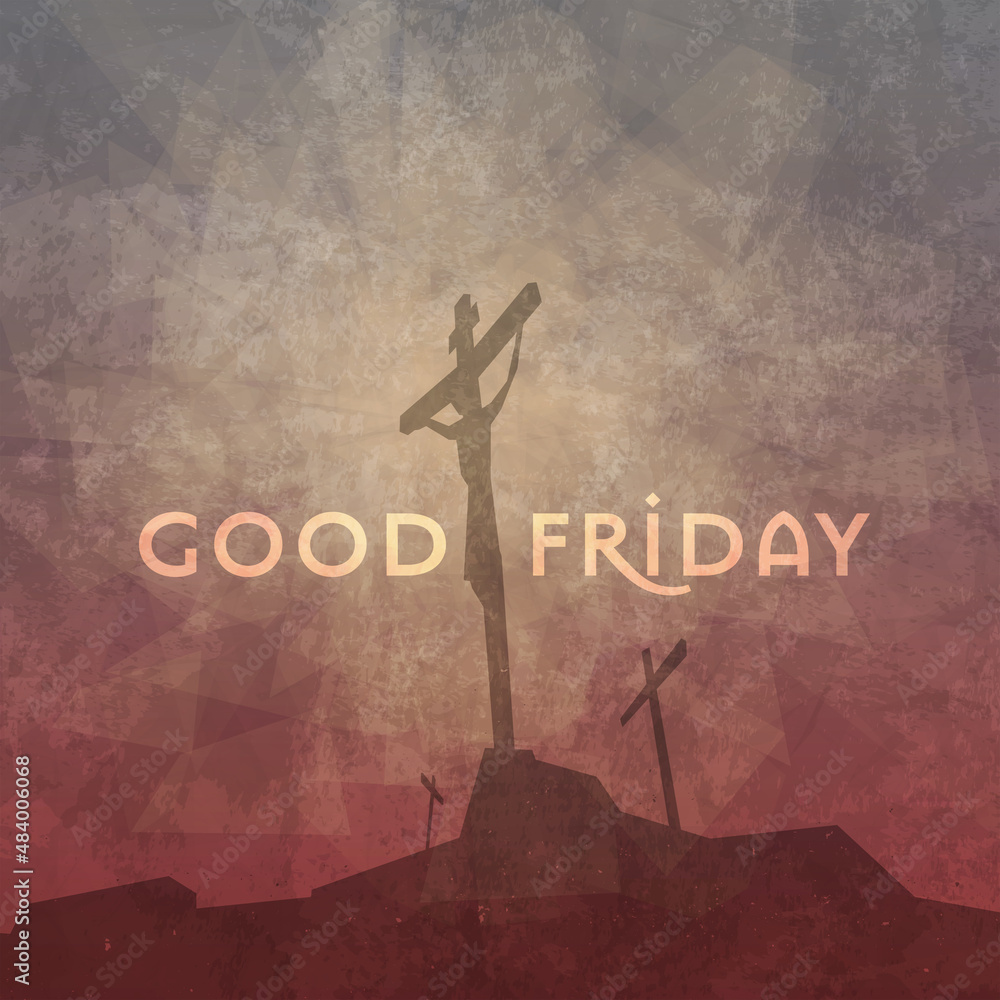 Poster Good Friday type over silhouette of Jesus Christ being crucified ...