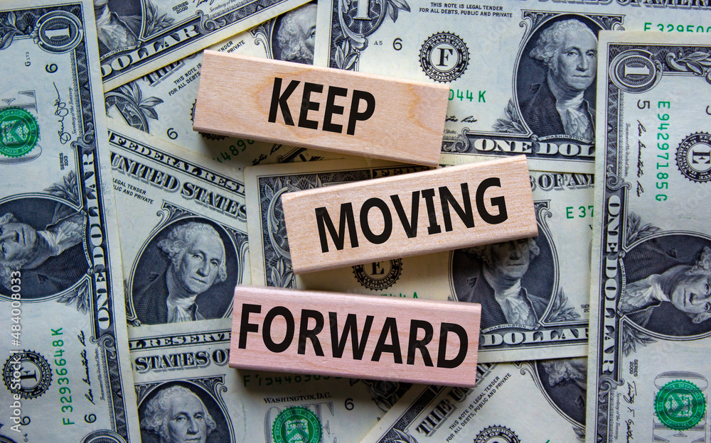 Keep moving forward symbol. Concept words Keep moving forward on blocks ...