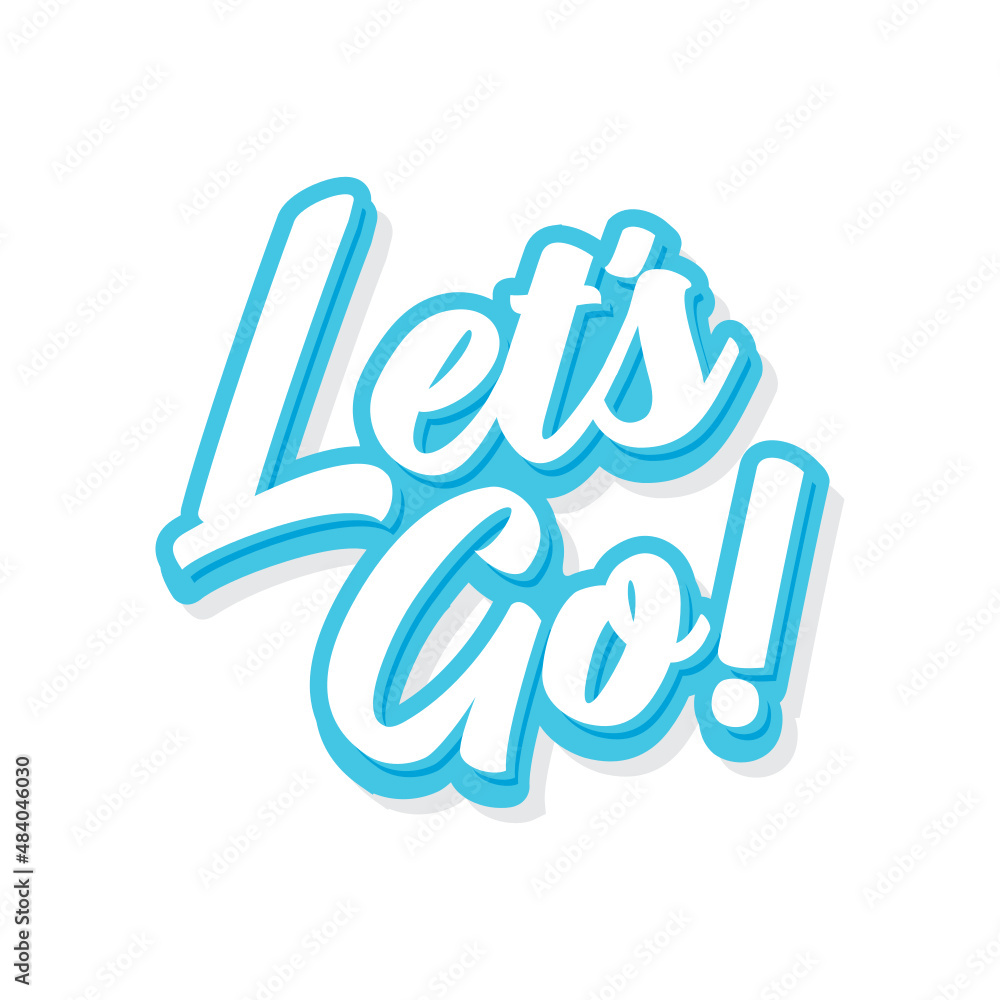 Let's Go! Vector Text, Let's Go Text, Vector Illustration Background ...