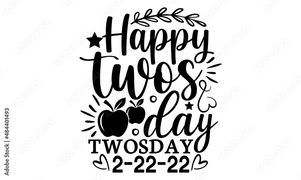 Happy twosday twosday 2-22-22, SVG and Print-Ready PNG T-shirts design ...