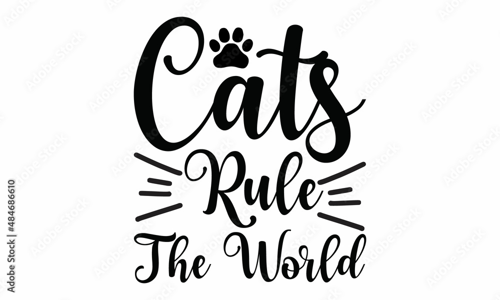 Cats rule the world - Vector illustration isolated on white background ...