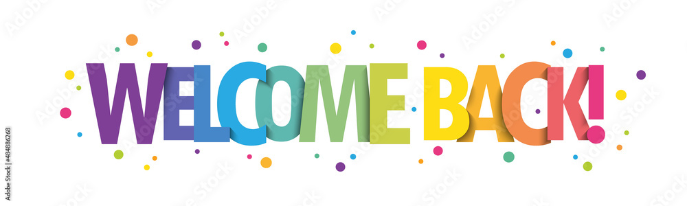 WELCOME BACK! bright vector typography banner with colored dots Stock ...
