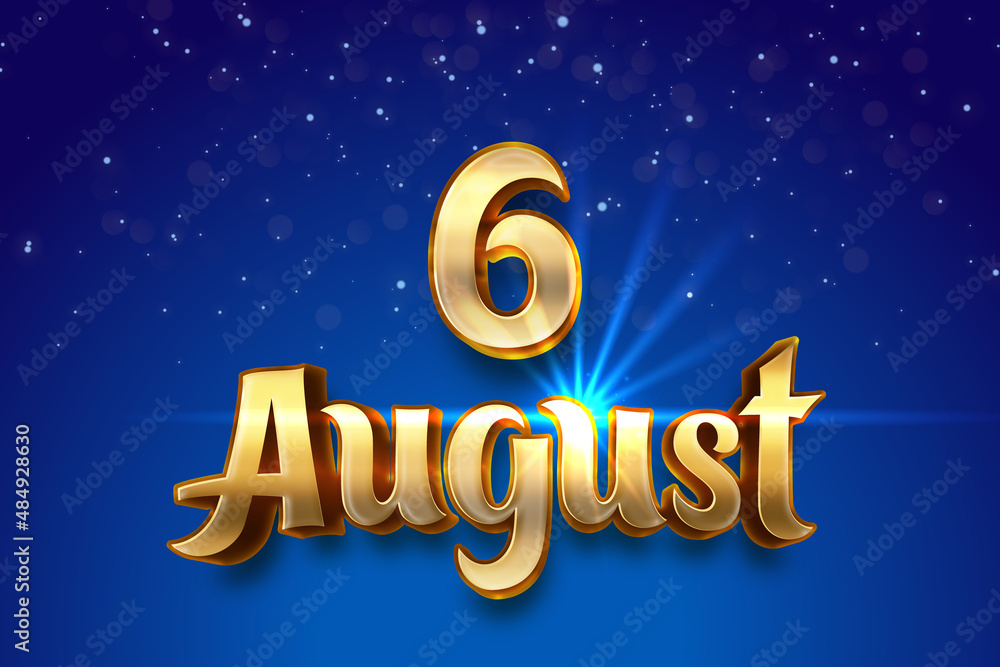 6 August magical golden 3d text isolated on blue shiny background ...