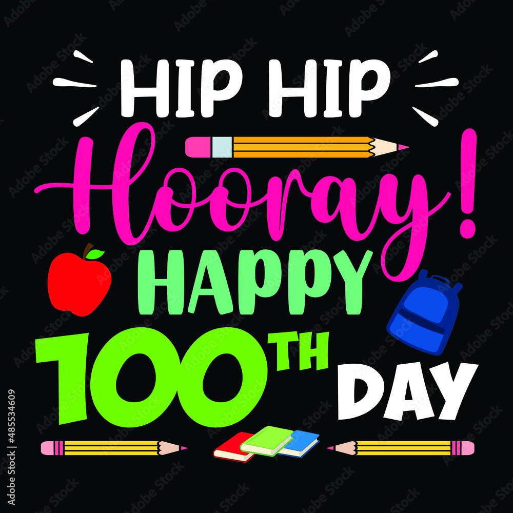 Hip hip hooray happy 100 Th day, apple pencil books school bag vector ...