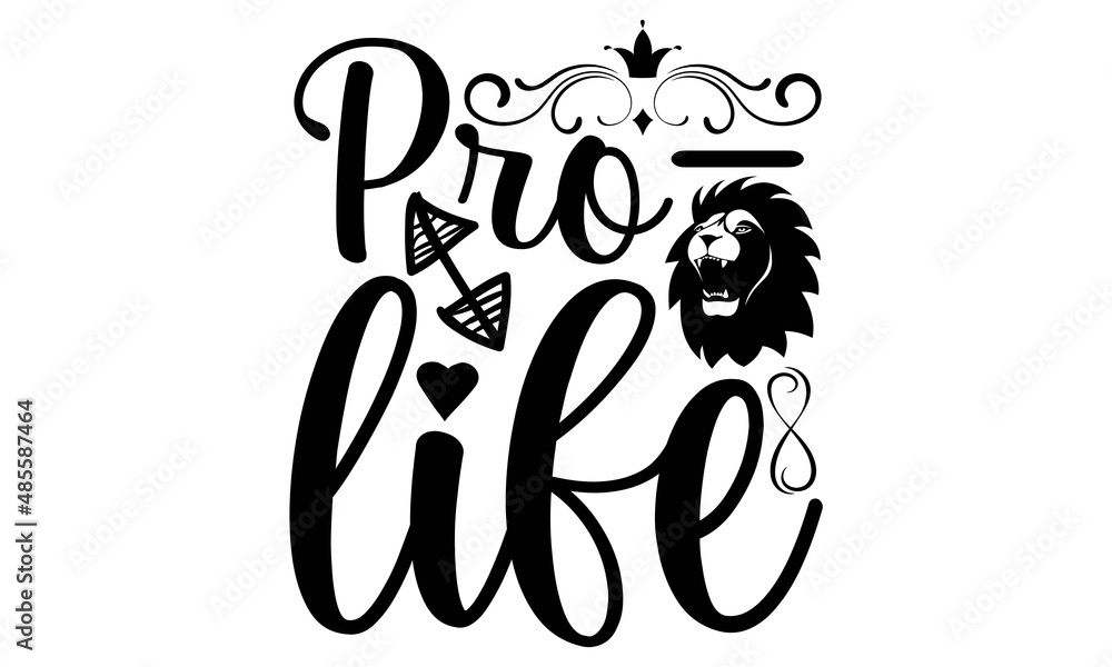 Pro-life, SVG and Print-Ready PNG T-shirts design file,**What you will ...